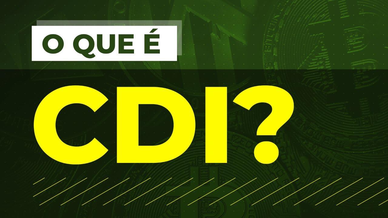 CDI: o que é, como acompanhar e relação com investimentos
