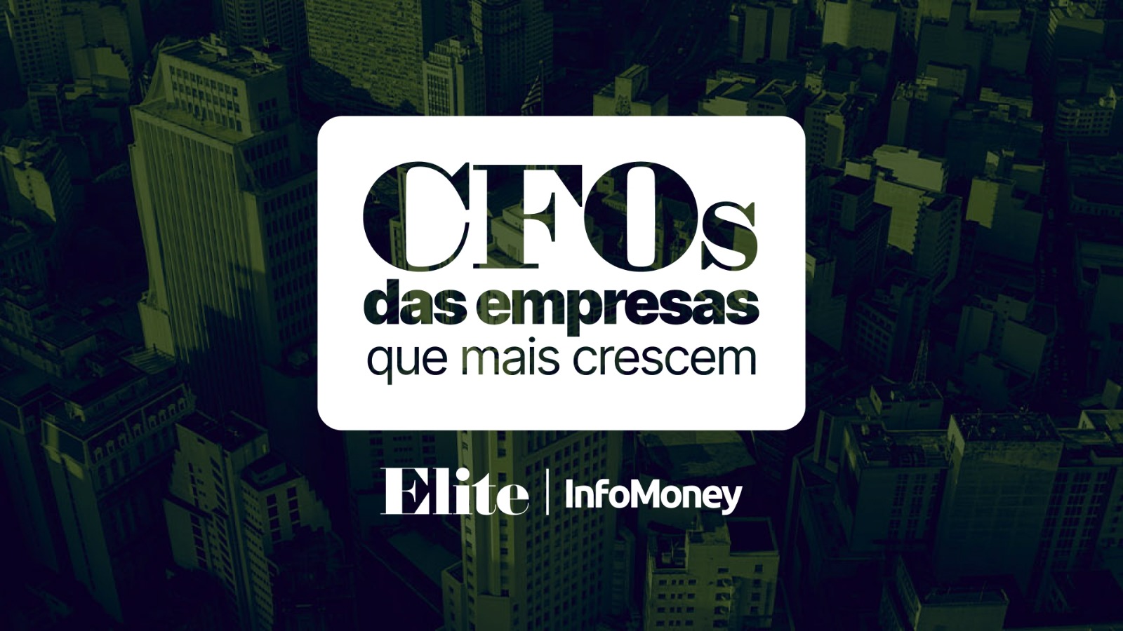 Elite InfoMoney 2024 destaca os CFOs das melhores empresas do Brasil